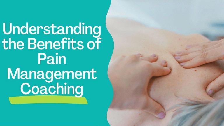 Understanding the Benefits of Pain Management Coaching